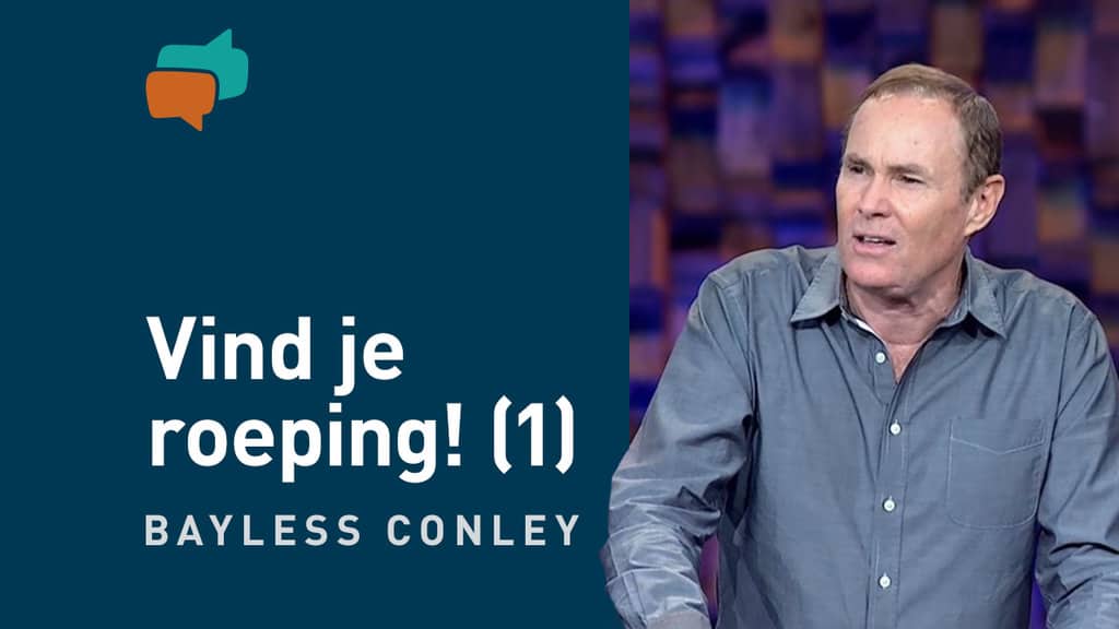 Vind je roeping! (1) - Antwoorden met Bayless Conley