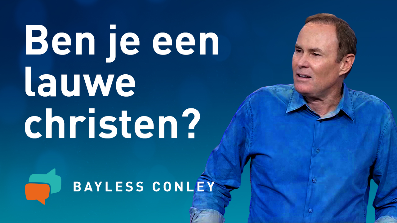 Ben je een lauwe christen? (1) - Antwoorden met Bayless Conley